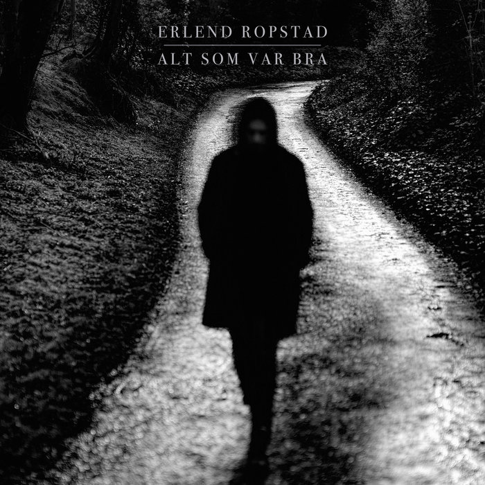 Alt som var bra | Erlend Ropstad