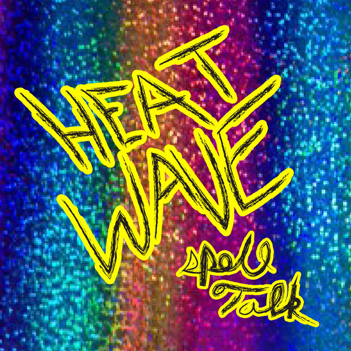 HEAT WAVE | Spell Talk