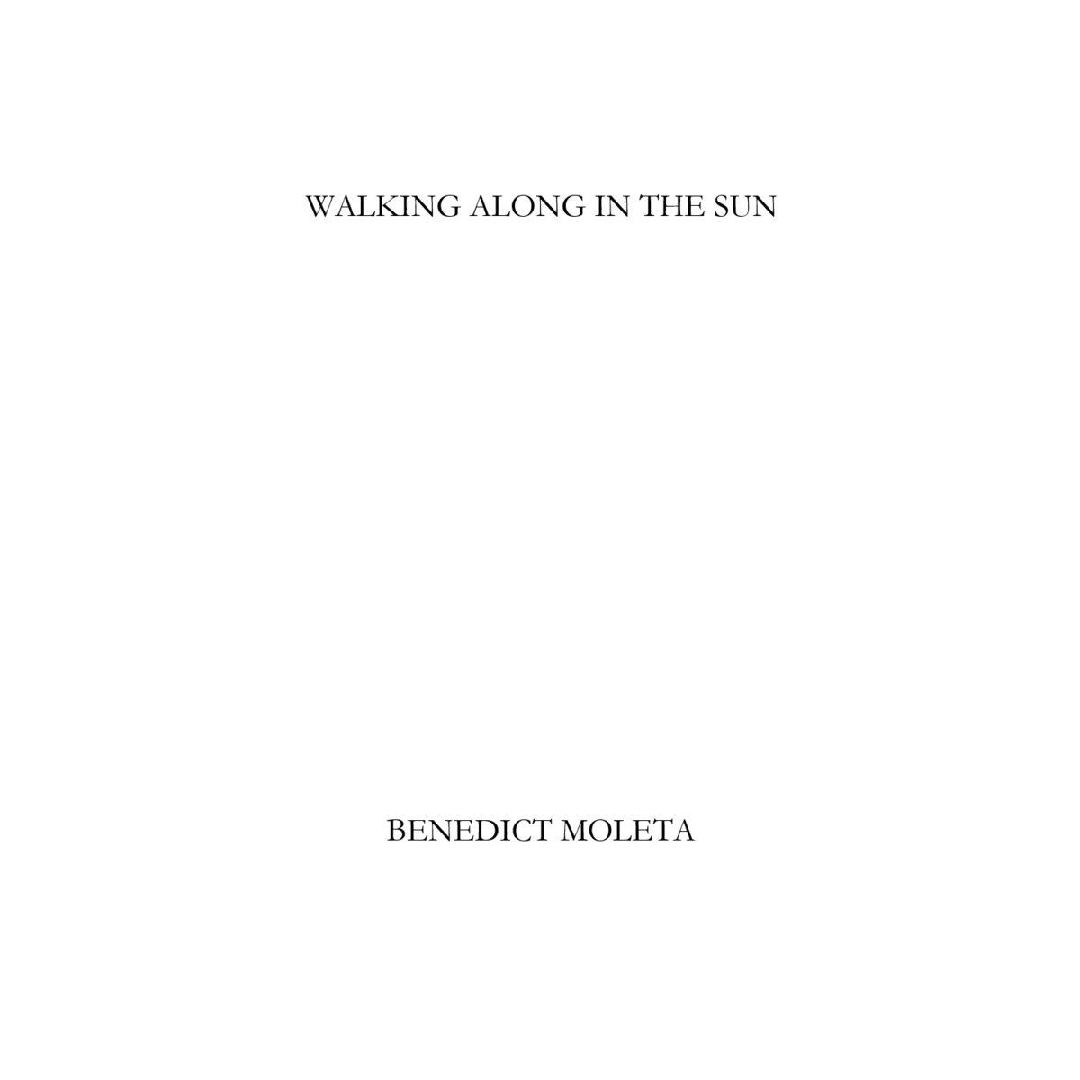 Walking Along in the Sun (Album, 2025) | Benedict Moleta