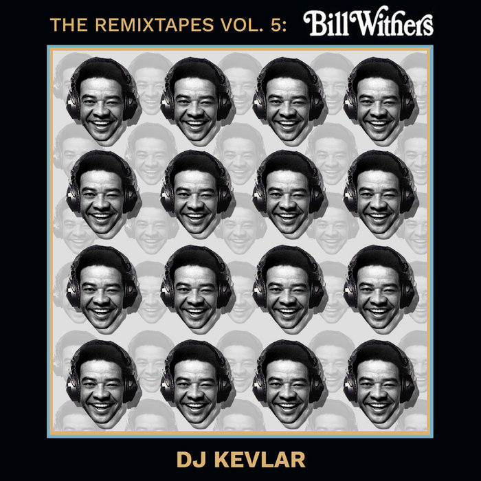 The ReMixTapes Vol. 5 - Bill Withers | DJ Kevlar