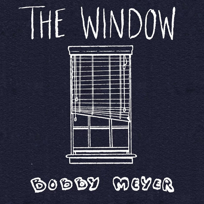 The Window | Bobby Meyer
