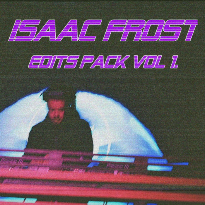 ISAAC FROST EDITS PACK | ISAAC FROST