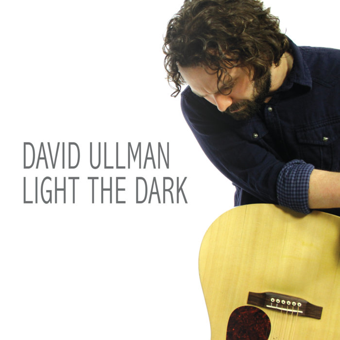 Light The Dark | David Ullman | Dreaming Out Loud Records