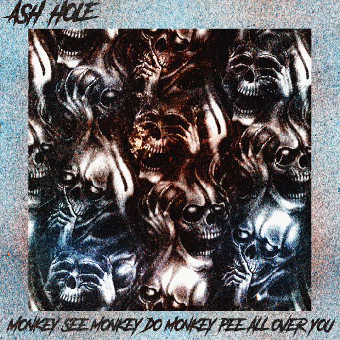 [Single] Monkey See, Monkey Do, Monkey Pee All Over You | Ash-Hole