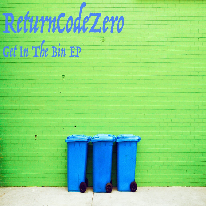 Get In The Bin EP | ReturnCodeZero