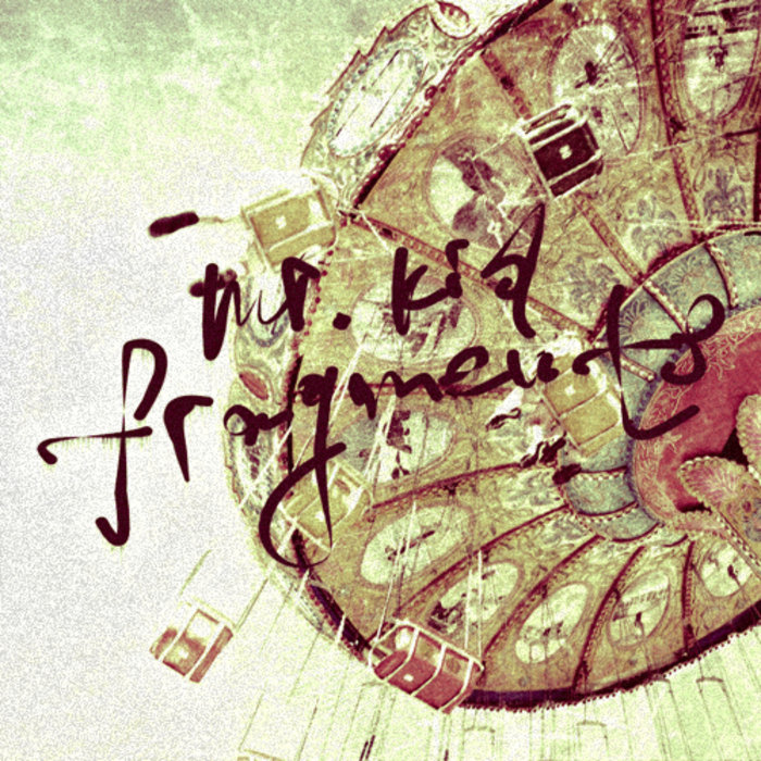 Fragments | Mr.KiD