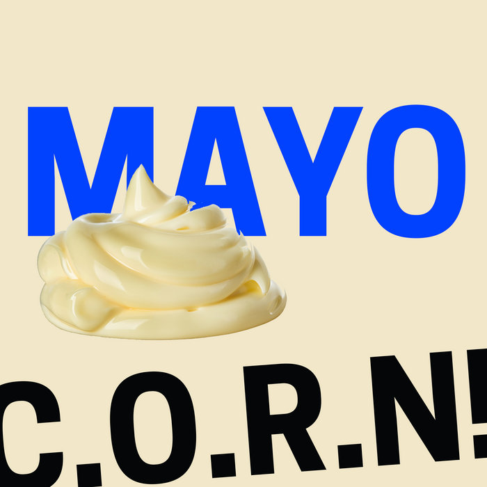 Mayo | C.O.R.N!
