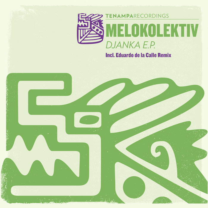 Djanka w/ Eduardo de la Calle Remix | Meloko | Tenampa Recordings