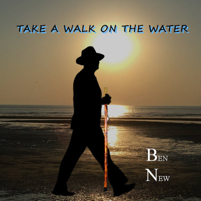 Take a Walk On The Water | Ben New Orleans