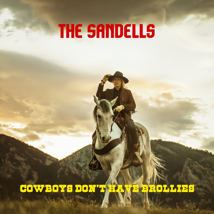 Cowboys Don't Have Brollies | The Sandells | Half Edge Records