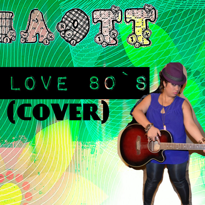 I Love 80's (covers) | NaoTT