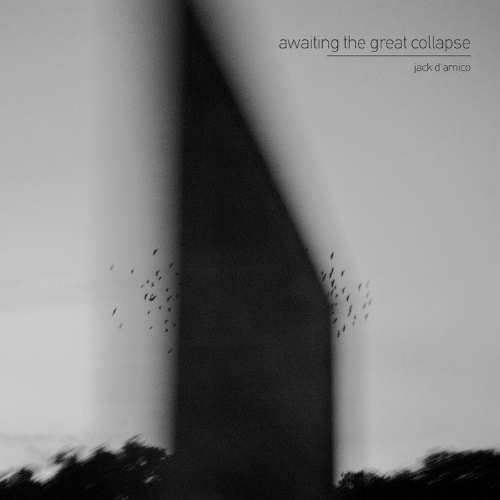 awaiting the great collapse | Jack D'Amico | Plus Timbre