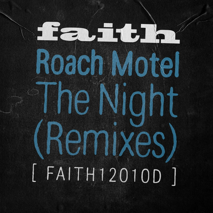 The Night (Remixes) | Roach Motel | Faith