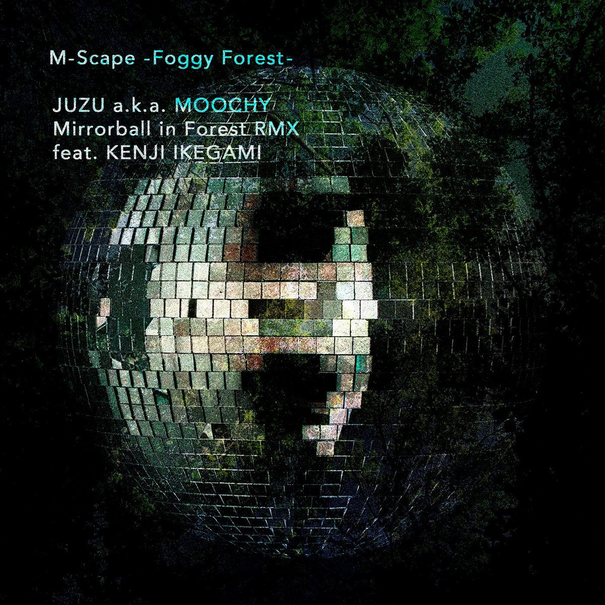 Foggy Forest JUZU a.k.a. MOOCHY Mirrorball in Forest RMX | JUZU a.k.a ...