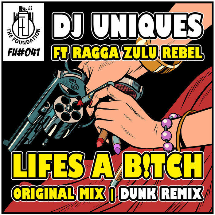DJ Uniques ft Ragga Zulu Rebel - Lifes A B!tch (Original & Dunk RMX ...