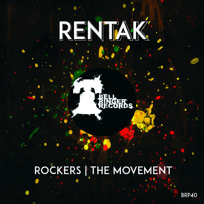 BRP040 - RENTAK - 'ROCKERS' & 'THE MOVEMENT' (Originals/ FREE DL ...