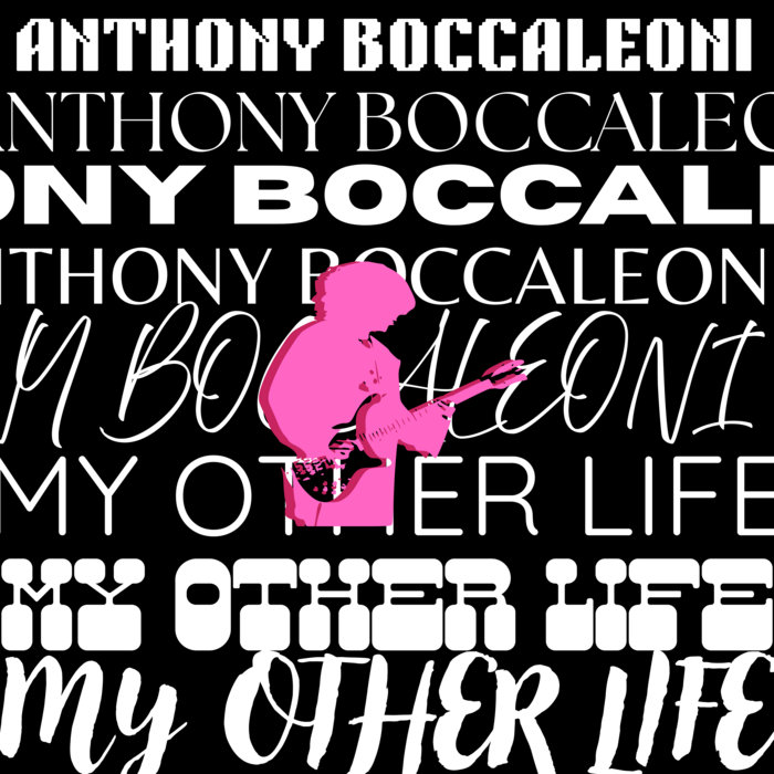 My Other Life | Anthony Boccaleoni