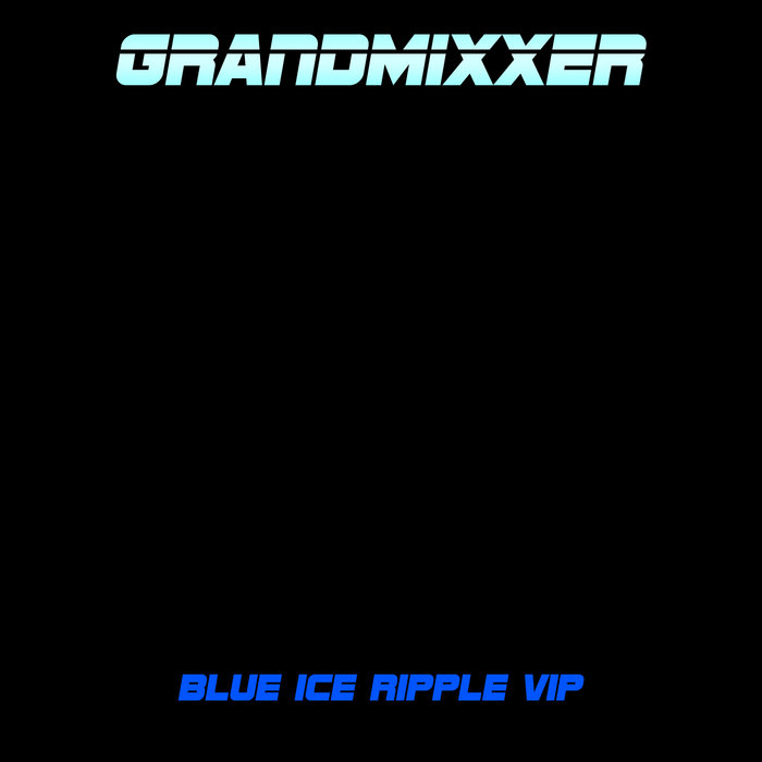 Blue Ice Ripple VIP | GRANDMIXXER