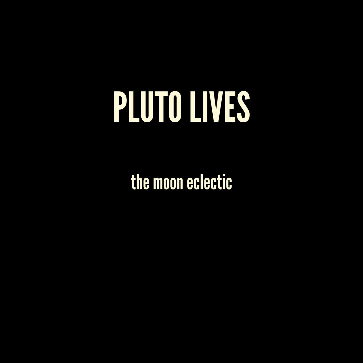 Pluto Lives (special edition) | The Moon Eclectic