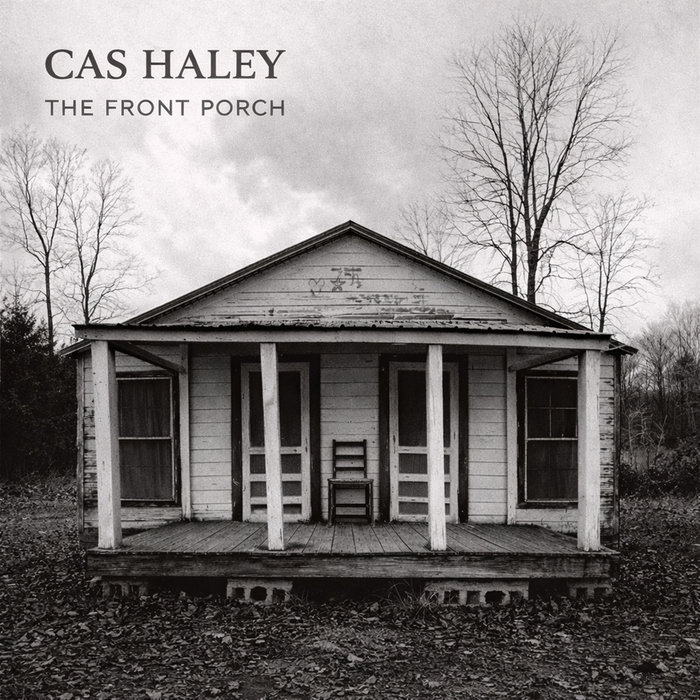 The Front Porch | Cas Haley | Ineffable Records