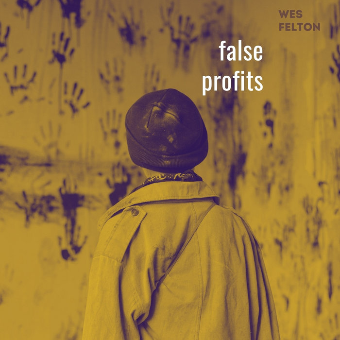 False Profits | Wes Felton