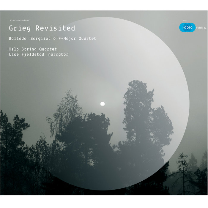 Grieg Revisited (FBRCD-06) | Oslo String Quartet, Lise Fjeldstad, narrator | Fabra