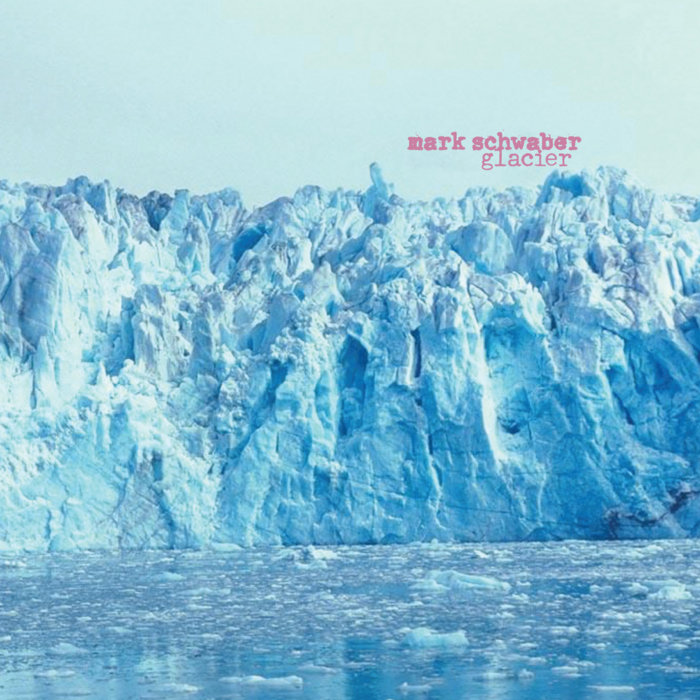 Glacier | Mark Schwaber