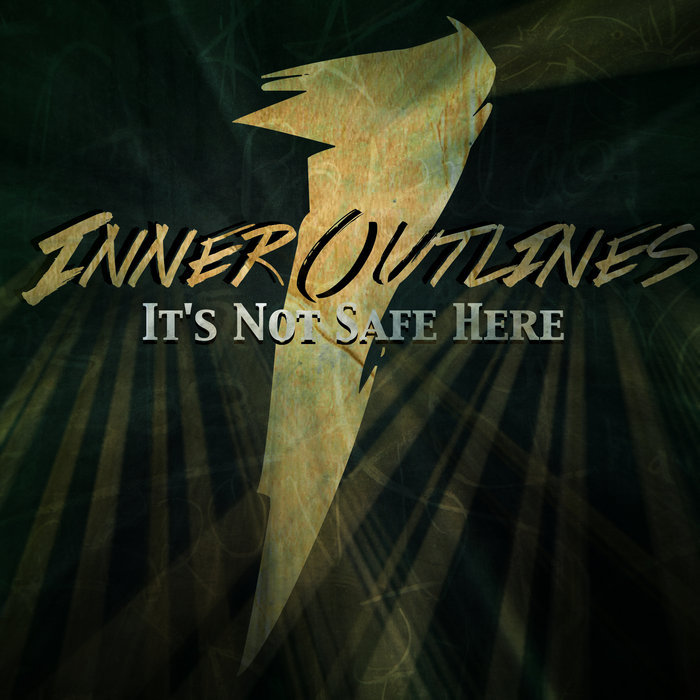 Its Not Safe Here EP | Inner Outlines