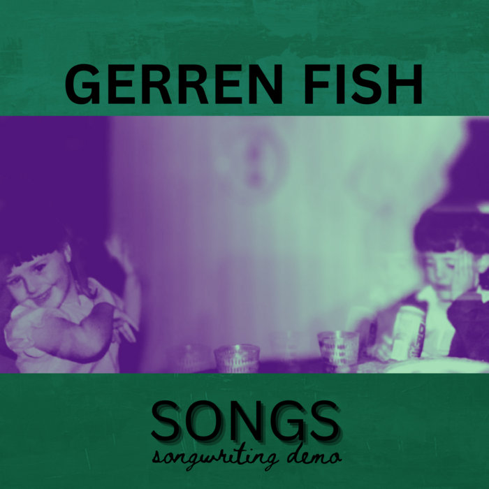 Songs | Gerren Fish