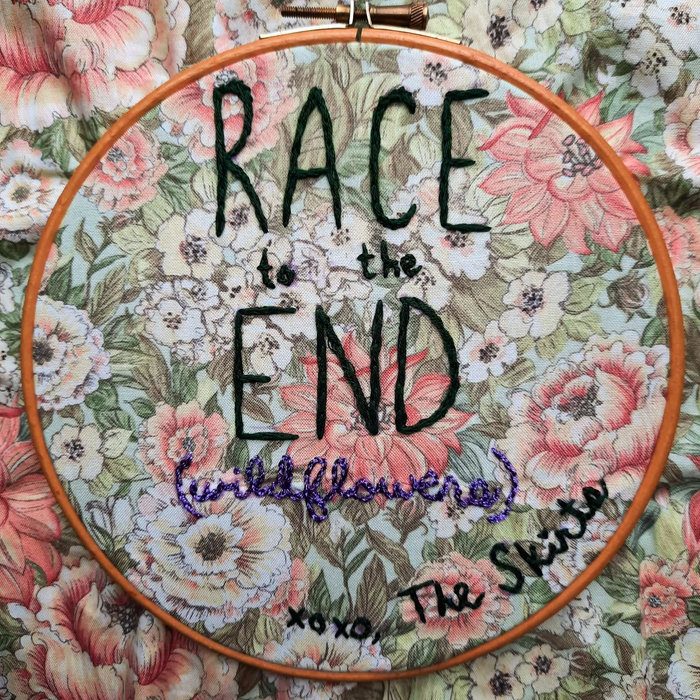 Race to the End (Wildflowers) | The Skirts