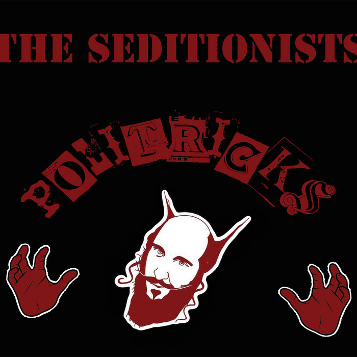 Politricks | The Seditionists