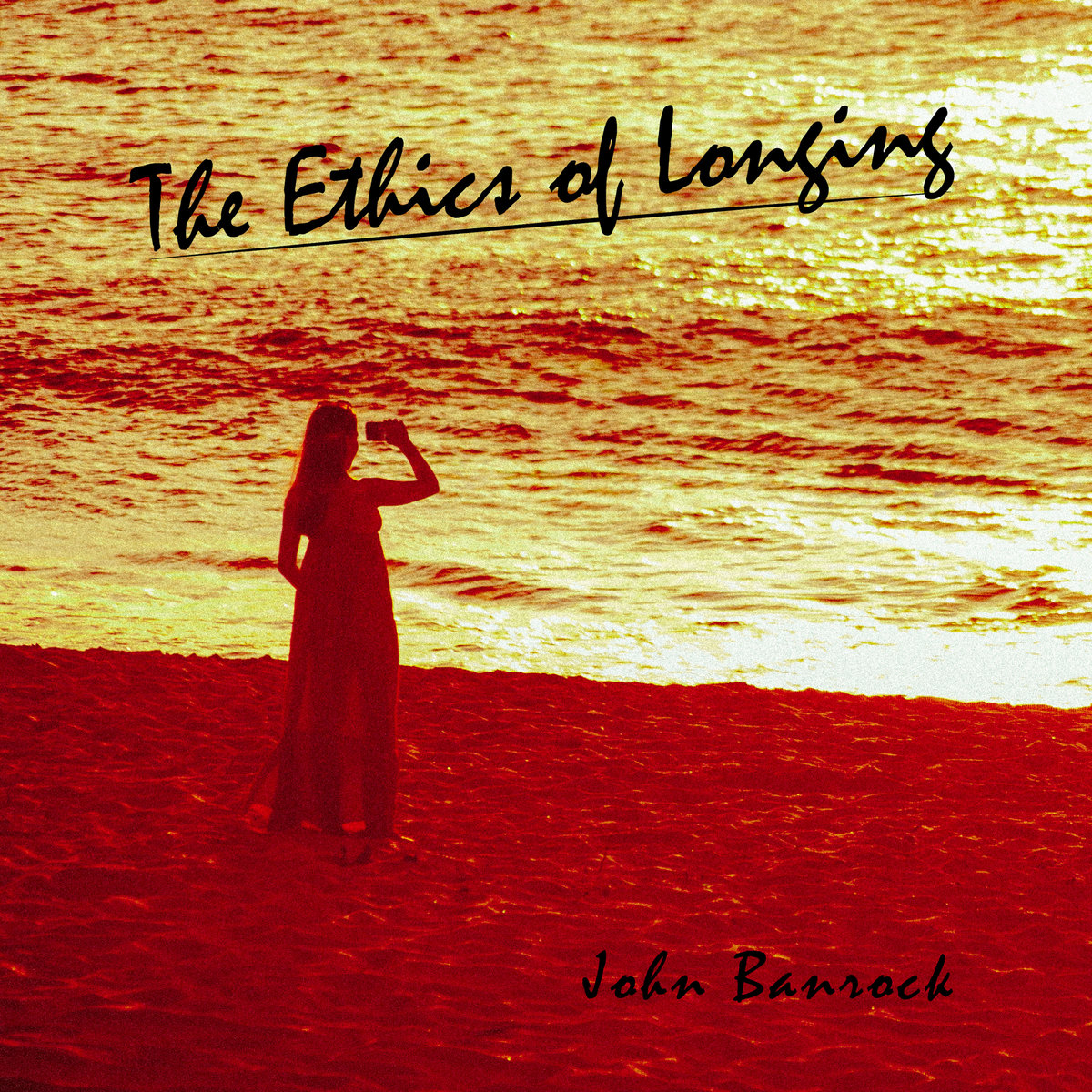 The Ethics of Longing | John Banrock