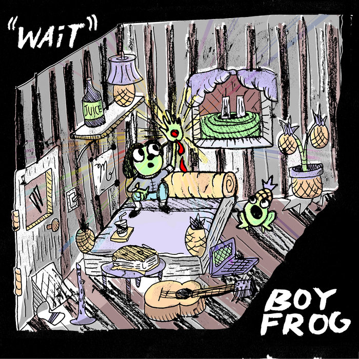 "wait" | BOY FROG