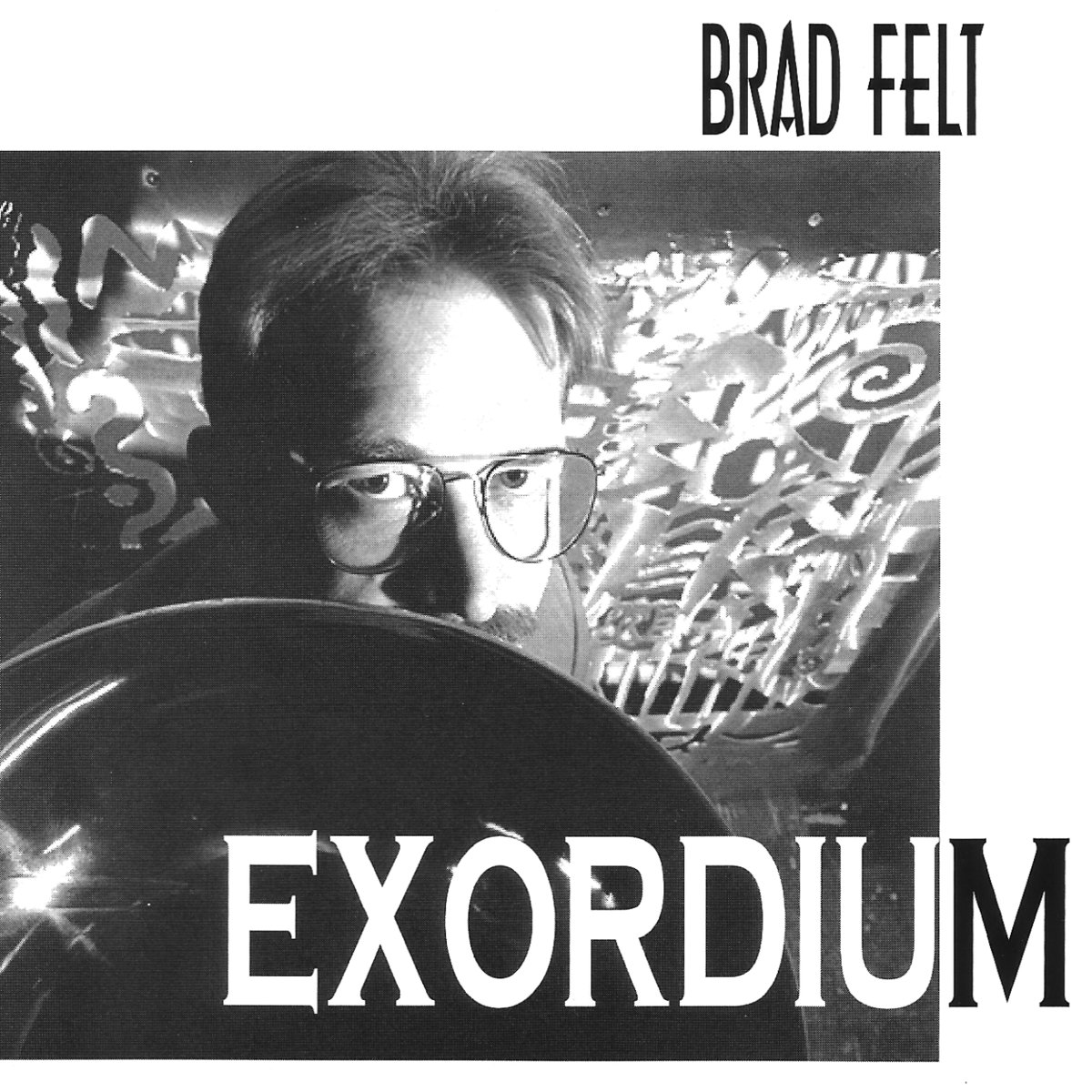 Exordium | Brad Felt