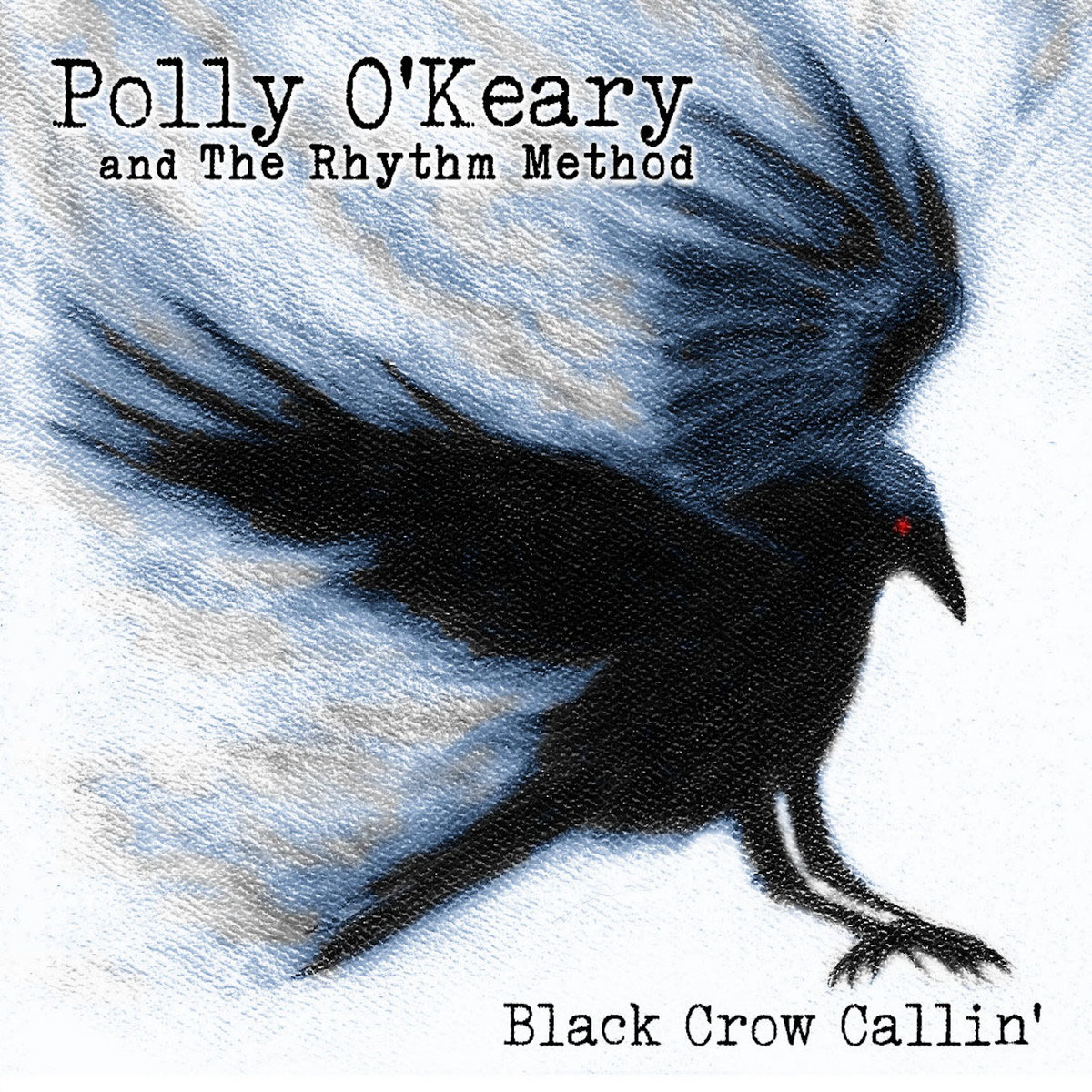 Black Crow Callin' | Polly O'Keary and The rhythm Method