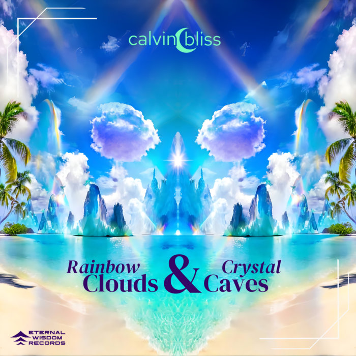 Rainbow Clouds & Crystal Caves | calvin bliss