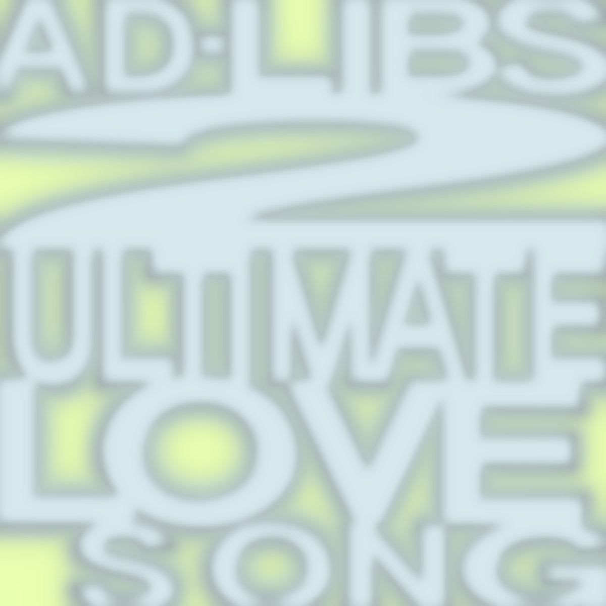AD-LIBS 2 ULTIMATE LOVE SONG | adlibsonly
