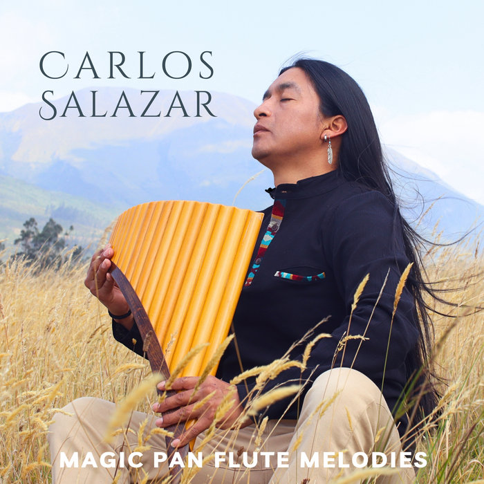 Magic Pan Flute Melodies | Carlos Salazar