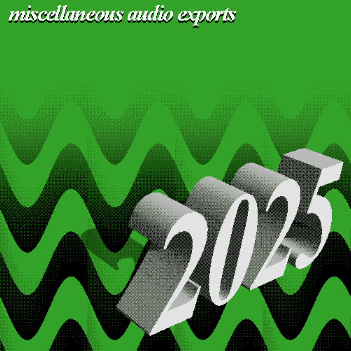 miscellaneous audio exports 2025 | amos.sys