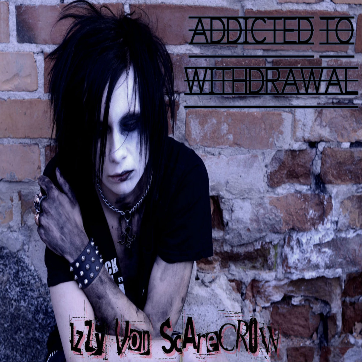 Addicted To Withdrawal | Izzy Von Scarecrow