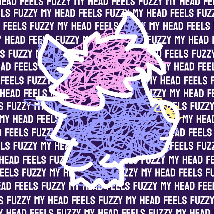 My Head Feels Fuzzy | Pawston | Bostonlondon