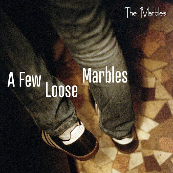 A Few Loose Marbles | The Marbles