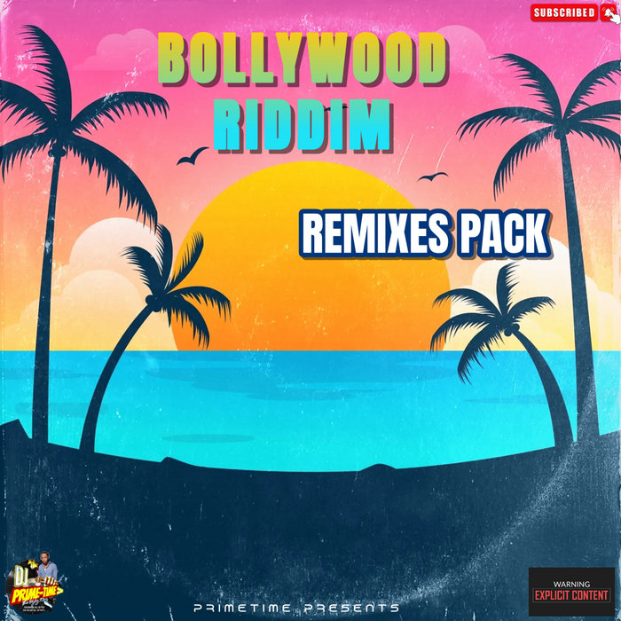 BOLLYWOOD RIDDIM (REMIXES PACK) | PRIMETIME MUSIQ