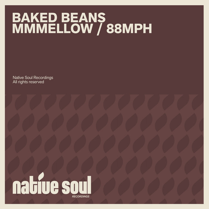 Baked Beans - Mmmellow / 88mph | Native Soul Recordings