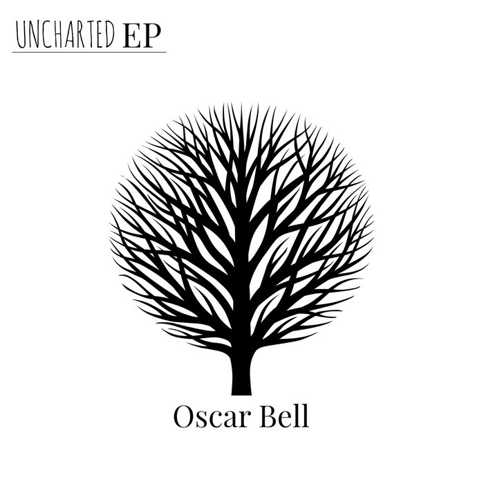 Uncharted EP | Oscar Bell | Oscar bell