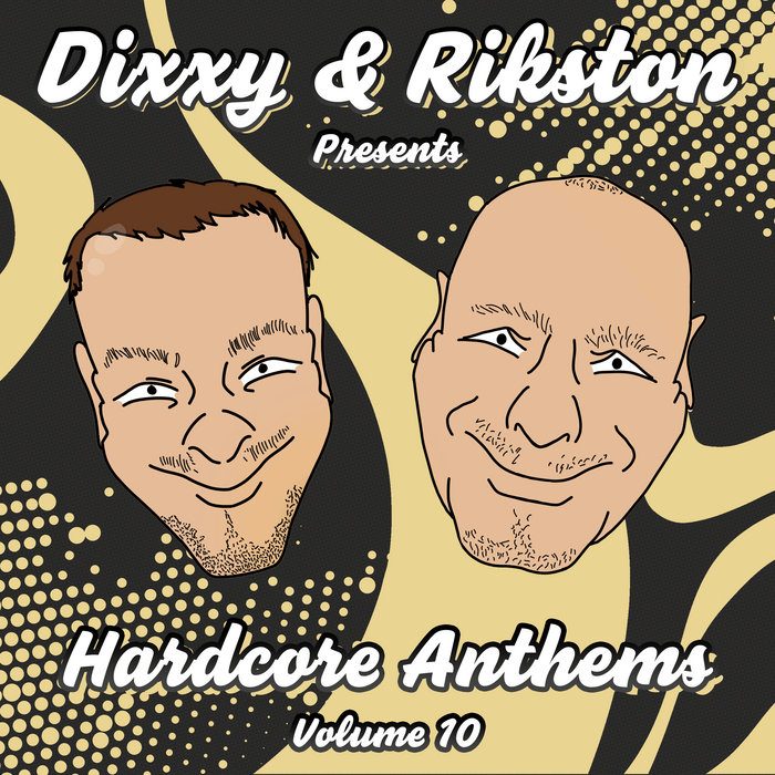 Hardcore Anthems Vol 10 | Dixxy & Rikston | Dixxy