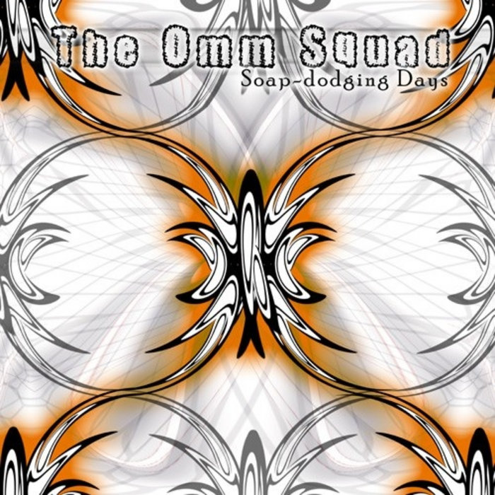Soap-Dodging Days | The Omm Squad | Tempest Recordings