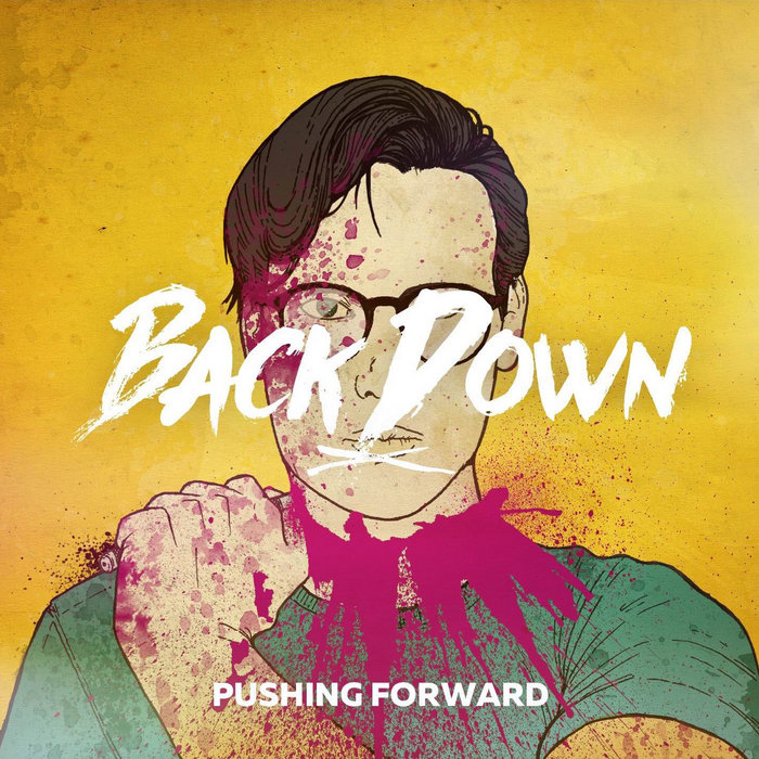 Pushing Forward | BACK DOWN