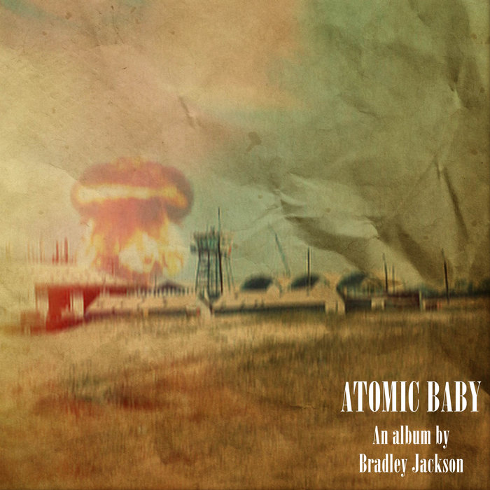 Atomic Baby | Bradley Jackson