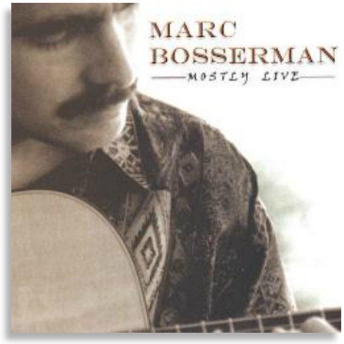 Mostly Live | Marc Bosserman